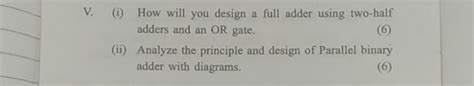 V I How Will You Design A Full Adder Using Two Half Adders And An Or G