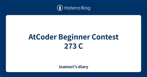atcoder beginner contest 273 c inamori s diary