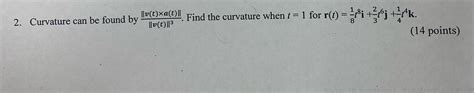 [solved] 2 Curvature Can Be Found By Ilv T Xa T Ll Find The Curvature