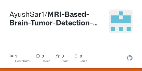 Github Ayushsar1 Mri Based Brain Tumor Detection And Classification