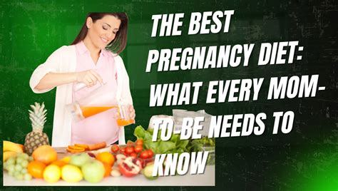 The Best Pregnancy Diet What Every Mom To Be Needs To Know