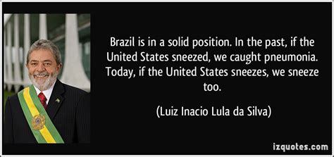 Luiz Inacio Lula Da Silva Quotes Quotesgram