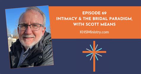Episode 69 Intimacy And The Bridal Paradigm With Scott Means