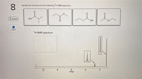 Solved Identify The Structure For The Following H Nmr