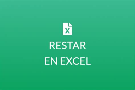 Cómo Restar En Excel Descargar Excel
