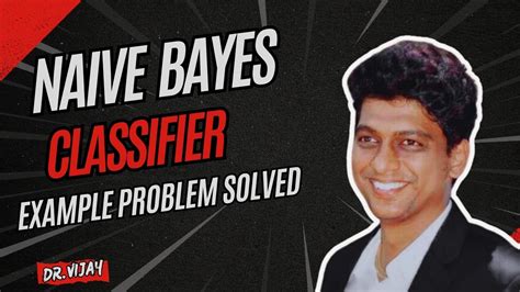 Still Confused About Naive Bayes Watch This Solved Example Naivebayes Supervisedlearning