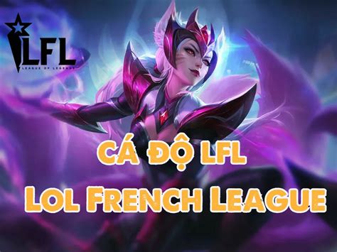 Lfl Là Gì Cách Chơi Cá độ Lfl Lol Dễ Hiểu Nhất Cho Newbie