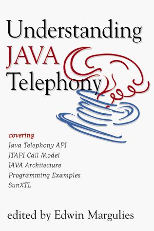 Understanding Java Telephony Margulies Edwin 9781578200030 Amazon Com Books
