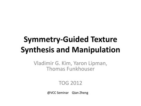 Ppt Symmetry Guided Texture Synthesis And Manipulation Powerpoint
