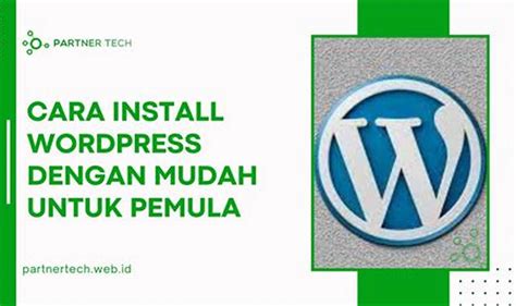 panduan praktis tutorial install wordpress dengan mudah