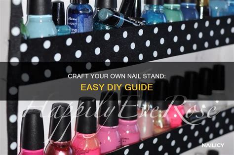 Craft Your Own Nail Stand Easy Diy Guide Nailicy
