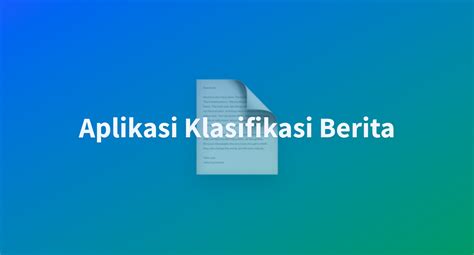 Aplikasi Klasifikasi Berita A Hugging Face Space By Yudhanuurcahyo