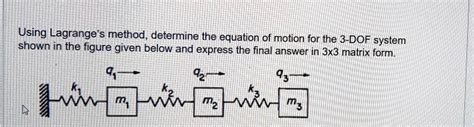 solved using lagrange s method determine the equation of motion for