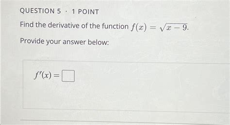 Solved Question 5 1 ﻿pointfind The Derivative Of The