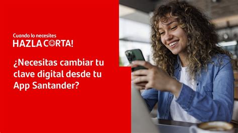 ¿necesitas Cambiar Tu Clave Digital Desde Tu App Santander Youtube