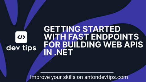 Getting Started With Fastendpoints For Building Web Apis In Net