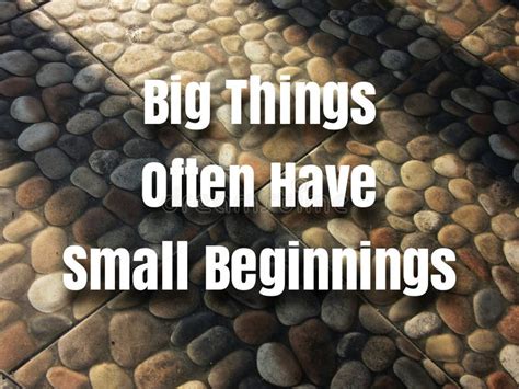 Motivation Inspiration Quote Big Things Often Have Small Beginnings With Colorful Stones