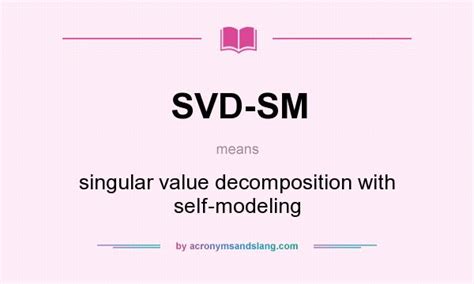 What Does Svd Sm Mean Definition Of Svd Sm Svd Sm Stands For Singular Value Decomposition