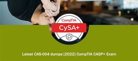 Latest Cas 004 Dumps [2022] Comptia Casp Exam