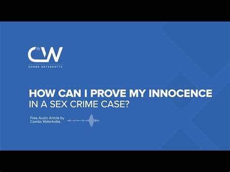 How Can I Prove My Innocence In A Sex Crime Case St Louis Defense