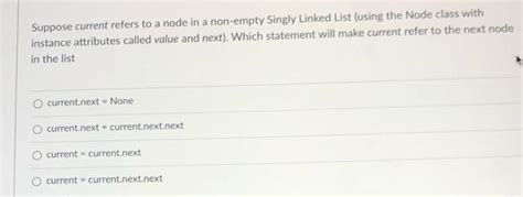 Solved Suppose Current Refers To A Node In A Non Empty