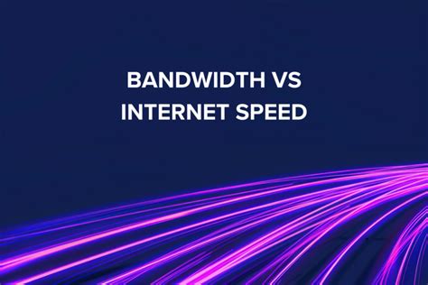Bandwidth Vs Internet Speed Truleap Technologies