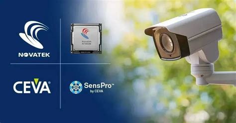 ceva最新传感器中枢dsp助力联咏科技新型多传感器ip摄像头soc