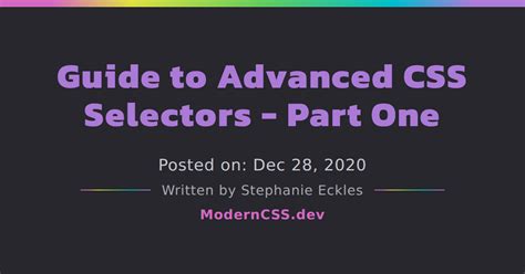 Guide To Advanced Css Selectors Part One Modern Css Solutions