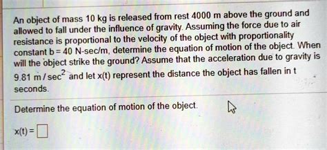 solved an object of mass 10 kg is released from rest 4000 m above the