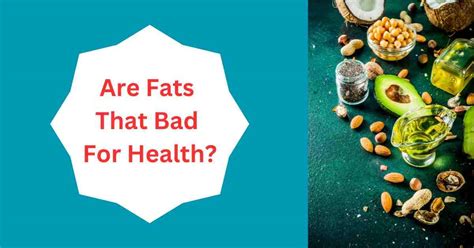 Are Fats Good For Health A Comprehensive Look