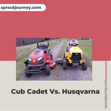 Cub Cadet Vs Husqvarna An Unbiased Comparison For Users