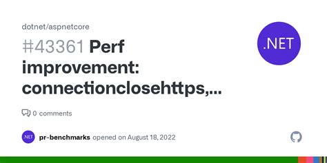 perf improvement connectionclose mvc · issue 43361 · dotnet