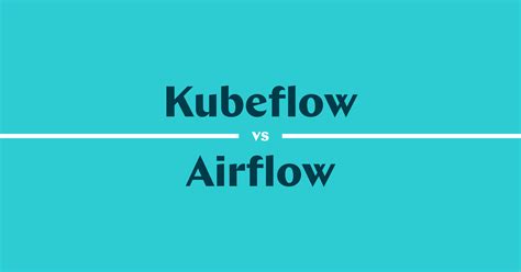 A Comprehensive Comparison Between Kubeflow And Airflow