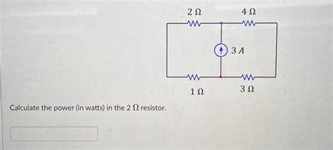 solved calculate the power in watts in the 2Ω resistor