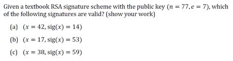 Solved Given A Textbook RSA Signature Scheme With The Public Chegg Com