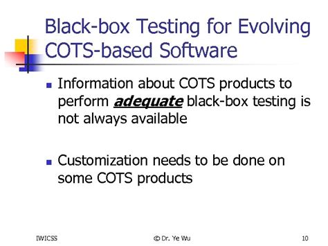 Black Box Testing For Evolving Cots Based Software Ye Wu