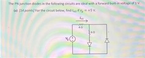 Solved The Pn Junction Diodes In The Following Circuits Are