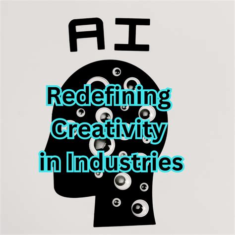 Artificial Intelligence Redefining Creativity In Industries