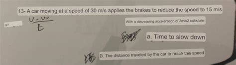 Solved 13 A Car Moving At A Speed Of 30 M S Applies The