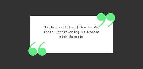 Table Partition How To Do Table Partitioning In Oracle With Example