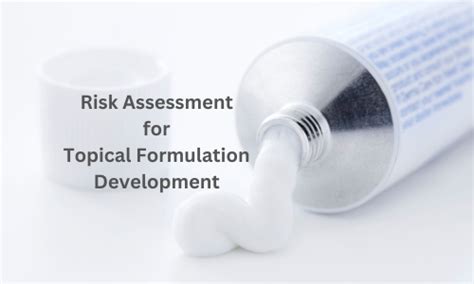 Risk Assessment For Topical Formulation Development