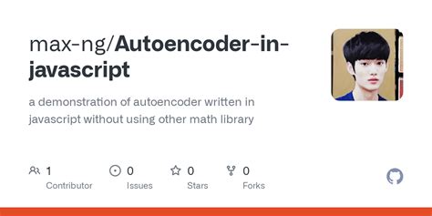 Github Max Ngautoencoder In Javascript A Demonstration Of