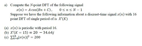 A Compute The N Point DFT Of The Following Signal Chegg Com
