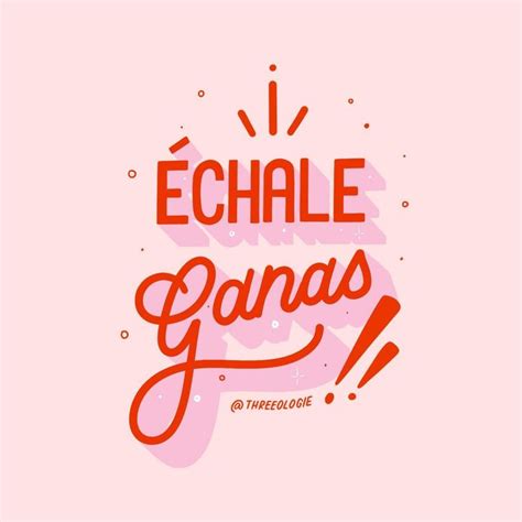 Échale Ganas Free Wallpaper For Daily Inspiration