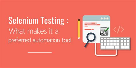 selenium testing what makes it a preferred automation tool