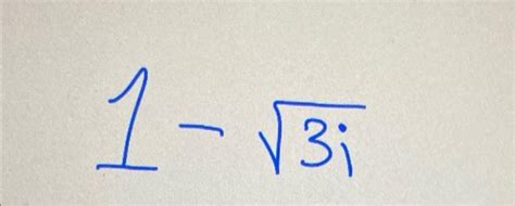 Solved Find The Three Third Roots Of The Number Must Be In Chegg Com