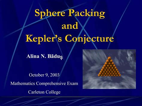 Ppt Sphere Packing And Kepler S Conjecture Powerpoint Presentation