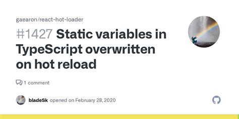 Static Variables In TypeScript Overwritten On Hot Reload Issue 1427 Gaearon React Hot