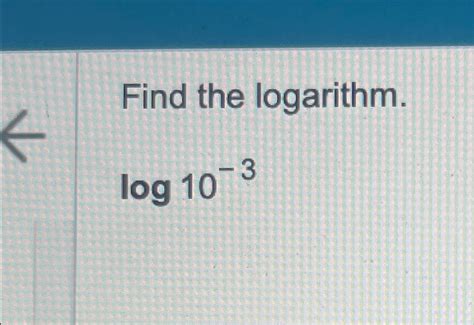 Solved Find The Logarithmlog10 3