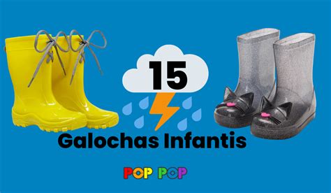 Galocha Infantil 15 Modelos Blog Pop Pop
